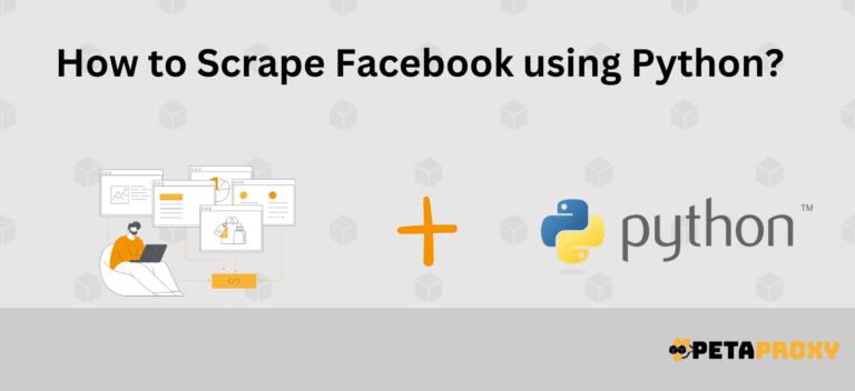 How To Efficiently Scrape Facebook Using Python